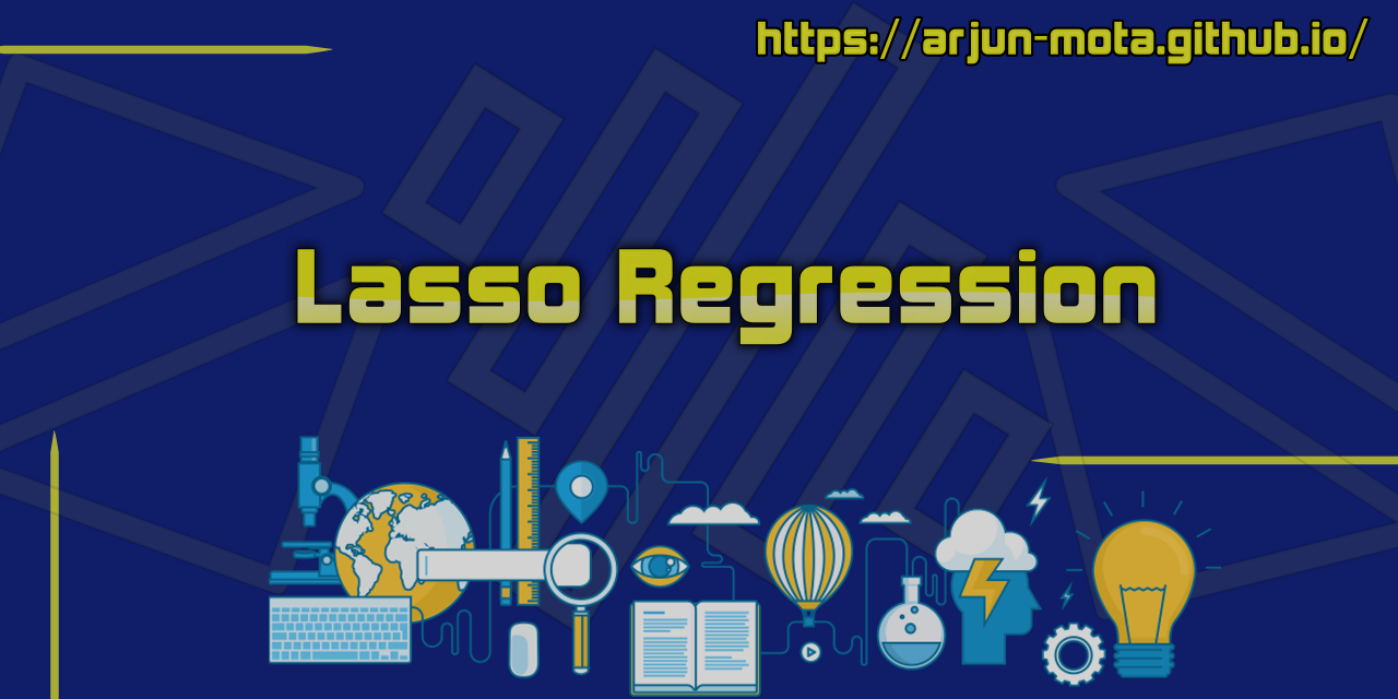 Lasso Regression (L1 Regularization) - Algorithm Intuition - Arjun Mota ...