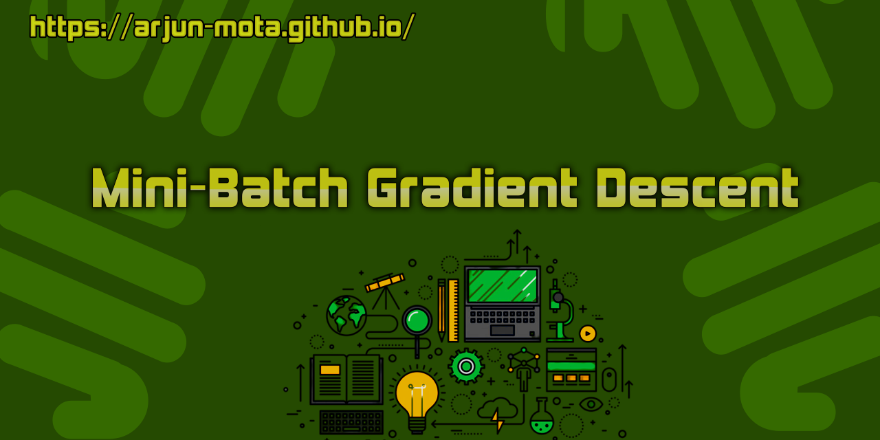 Mini-Batch Gradient Descent - Terminologies - Arjun Mota's Blog Mini-Batch Gradient Descent - Terminologies - Arjun Mota's Blog