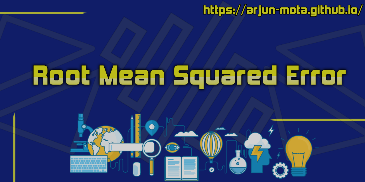 Root Mean Squared Error RMSE Evaluation Metrics Arjun Mota s Blog